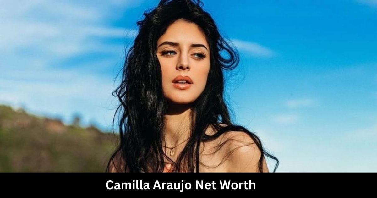 Camilla Araujo Net Worth 2025: A Deep Dive into the Social Media Star's Financial Success