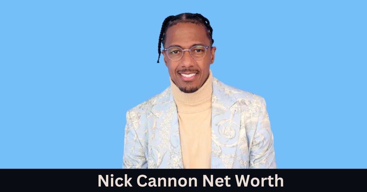 Nick Cannon Net Worth 2025