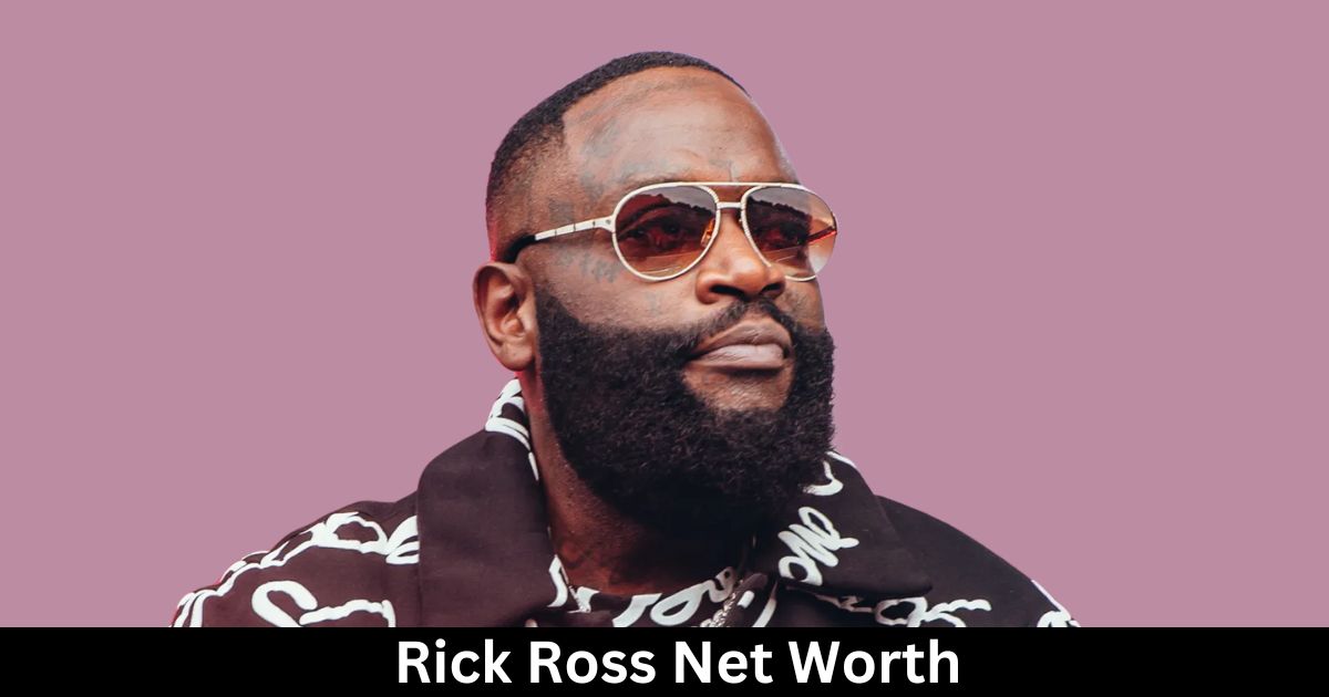 Rick Ross Net Worth 2025