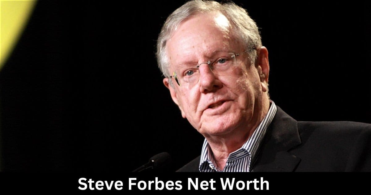 Steve Forbes Net Worth 2025: An Overview of the Business Tycoon’s Wealth