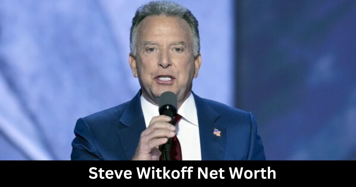 Steve Witkoff Net Worth In 2025
